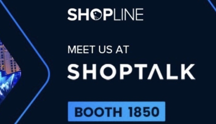 SHOPLINE将在拉斯维加斯参加ShopTalk 2024活动 - 电商派